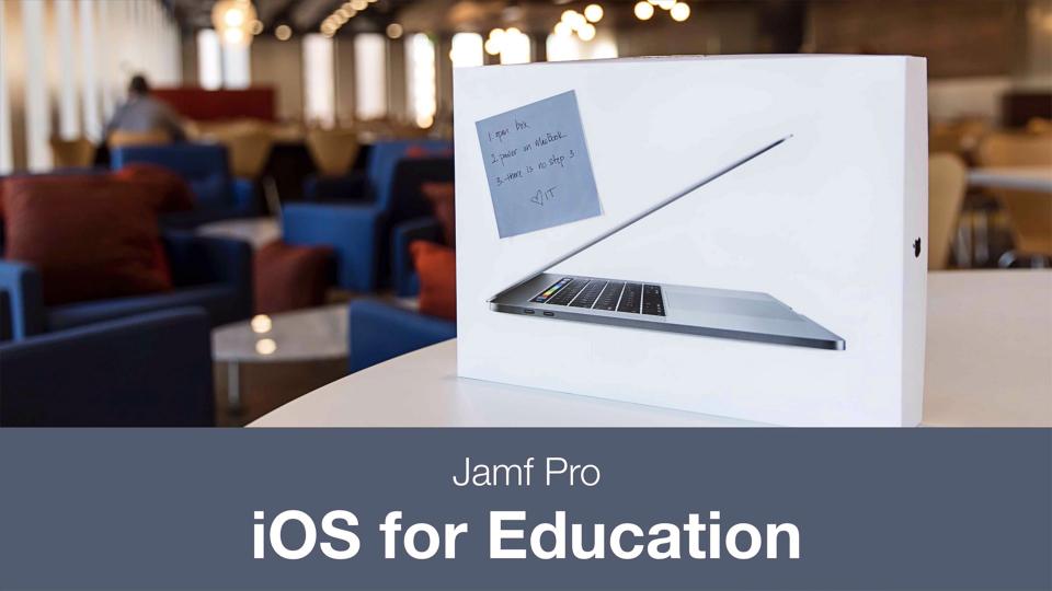 iOS device management | iPad in education management | Jamf Pro | Jamf